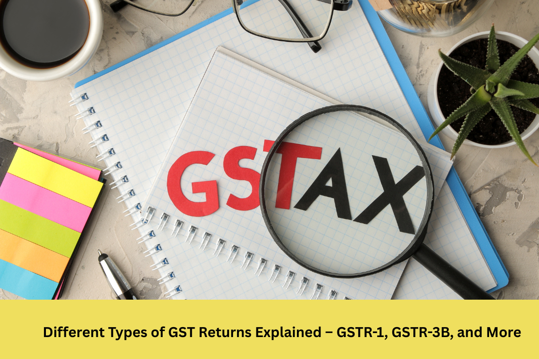 Understanding Different Types of GST Returns in India